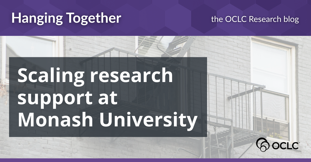 Scaling research support at Monash University Library - Hanging Together